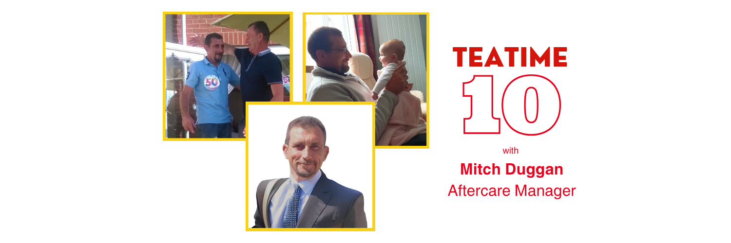 Tea Time 10: Mitch Duggan, Aftercare Manager - John Perkins Construction